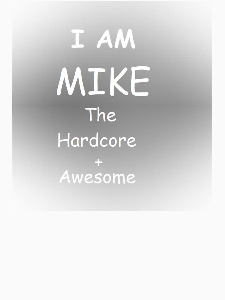 "Mike and Melissa -- I AM MIKE The Hardcore + Awesome" Essential T ...
