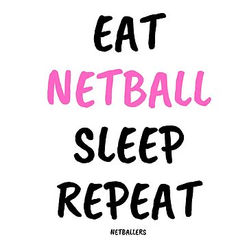 "Eat Netball Sleep Repeat" Sticker for Sale by samantor | Redbubble