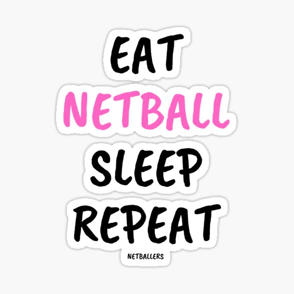"Eat Netball Sleep Repeat" Sticker for Sale by samantor | Redbubble