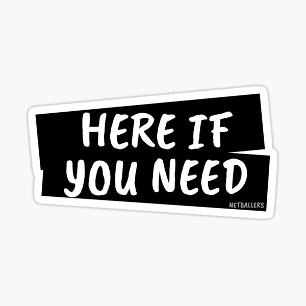 Here If You Need Stickers | Redbubble