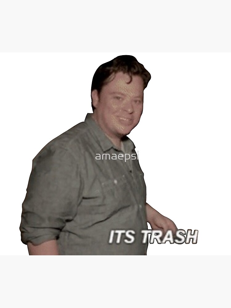 "It's Trash" Poster for Sale by amaepsi | Redbubble