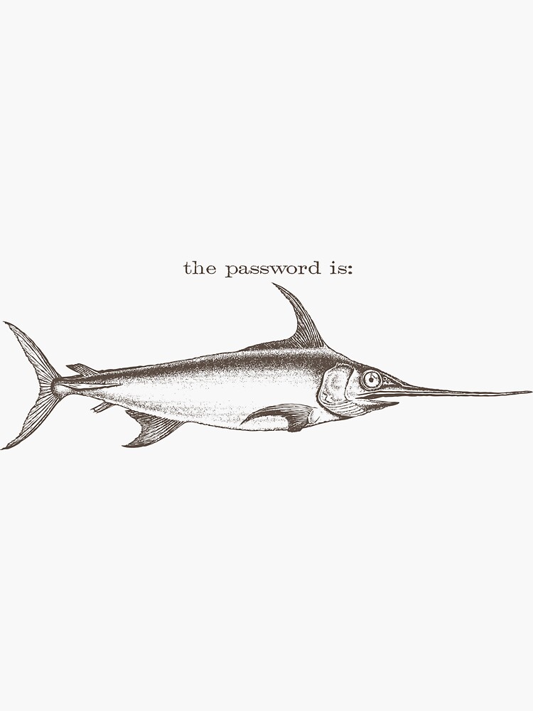 "the password is: Swordfish" Sticker for Sale by SpruceTavern | Redbubble