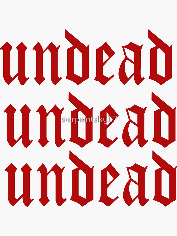 "Undead Undead Undead" Sticker for Sale by serpentsky17 | Redbubble