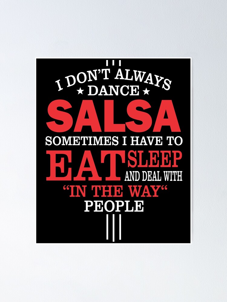 "Salsa Dancers Funny Statement Gift " Poster for Sale by funnyguy ...