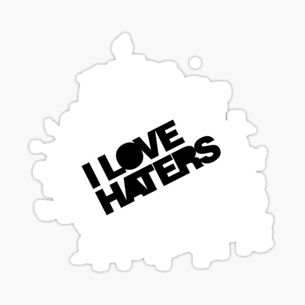 "I Love Haters" Sticker for Sale by robbolt | Redbubble