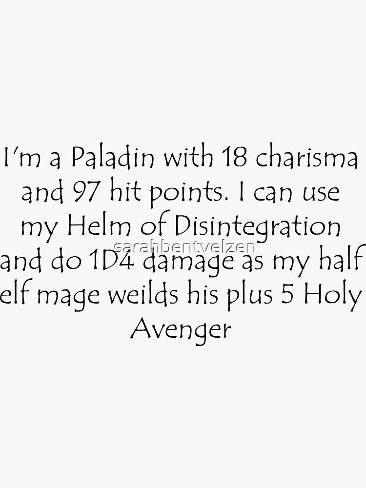 "I'm a Paladin with 18 charisma and 97 hit points. I can use my Helm of ...