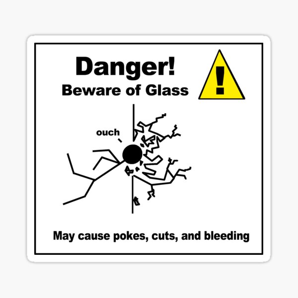 "Danger! Beware of Glass" Sticker by soyouresaying | Redbubble