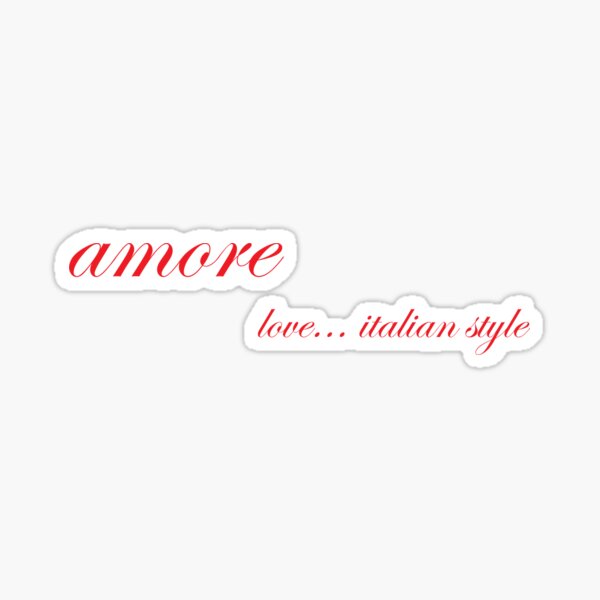 "Amore - love... italian style" Sticker for Sale by ceeveem | Redbubble
