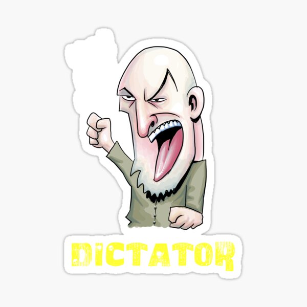 "DICTATOR" Sticker for Sale by Rustyoldtown | Redbubble