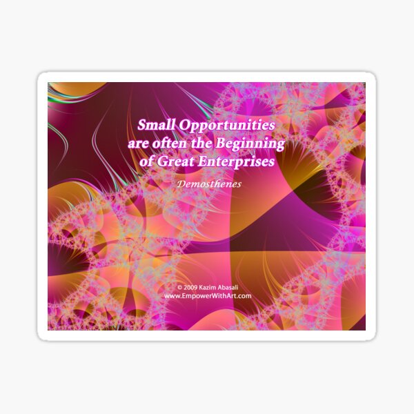 "Small Opportunities" Sticker for Sale by empowerwithart | Redbubble