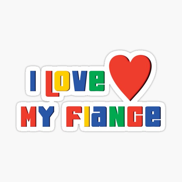 "Engaged "I Love My Fiance"" Sticker for Sale by FamilyT-Shirts | Redbubble