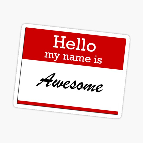 "Hello my name is awesome" Sticker for Sale by Meowkittykat | Redbubble