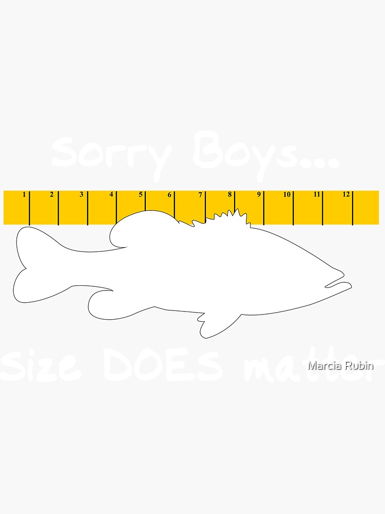 "Sorry boys... Size does matter - Fishing T-shirt" Sticker for Sale by ...