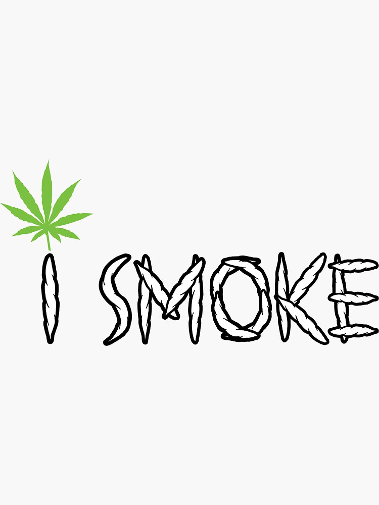 "I Smoke Marijuana" Sticker by MarijuanaTshirt | Redbubble