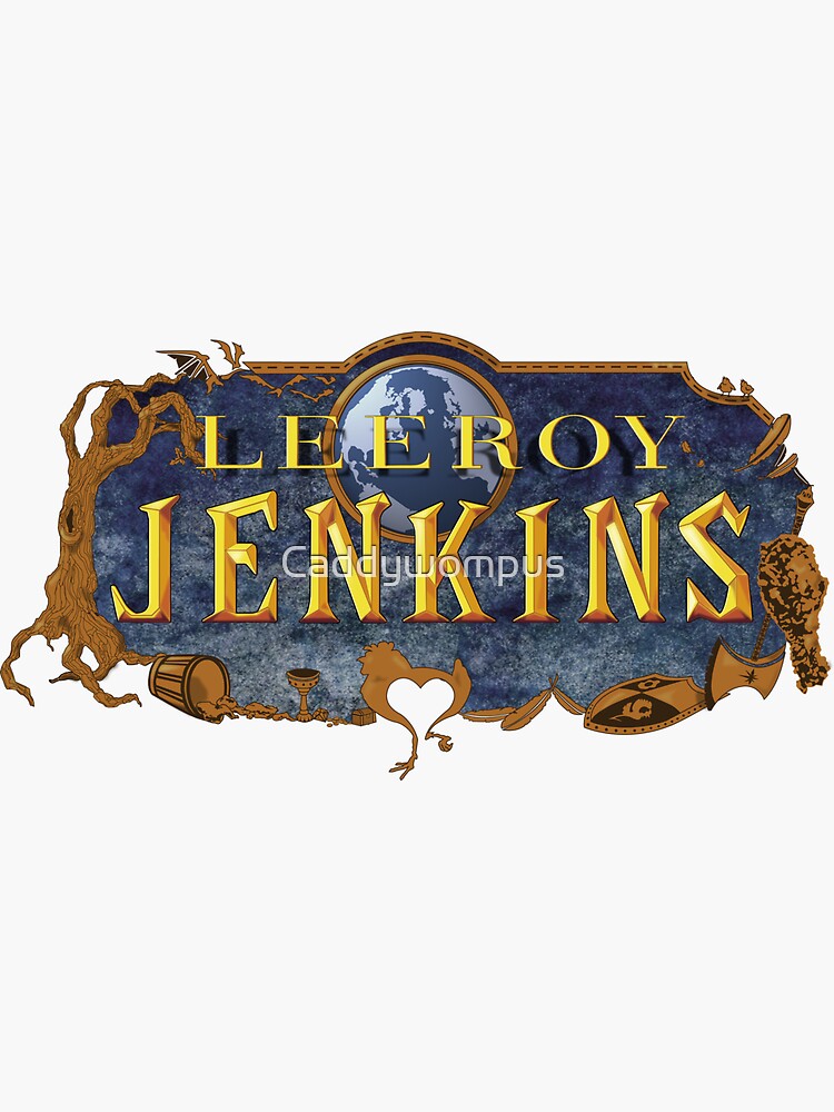 "Leeroy Jenkins" Sticker by Caddywompus | Redbubble