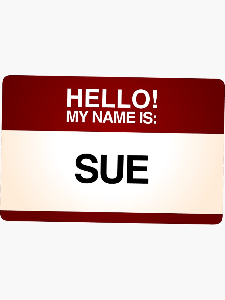 "NAMETAG TEES - SUE" Sticker for Sale by webart | Redbubble