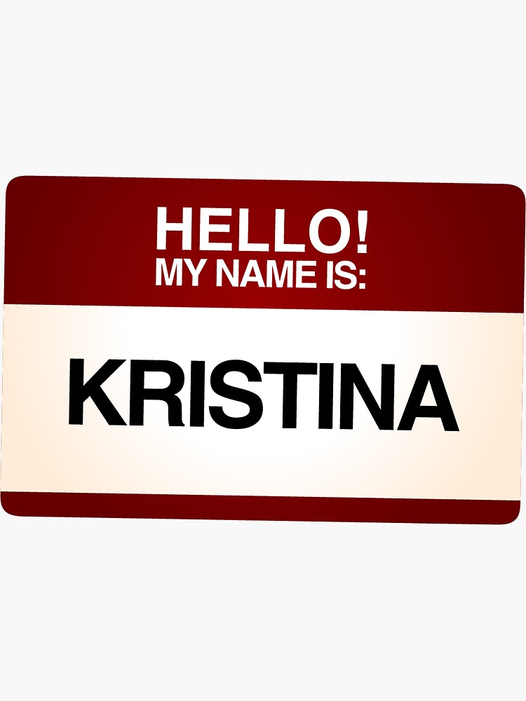 "NAMETAG TEES - KRISTINA" Sticker by webart | Redbubble