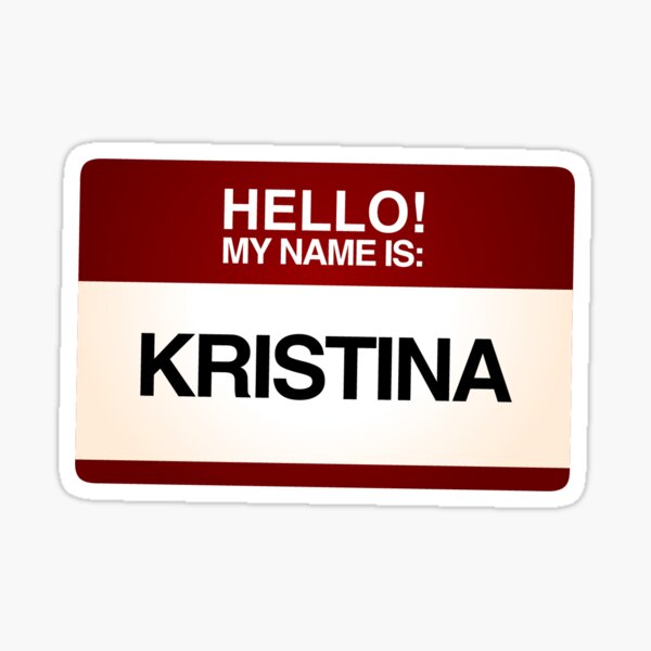 "NAMETAG TEES - KRISTINA" Sticker by webart | Redbubble