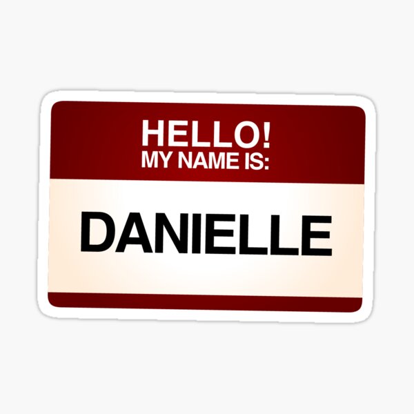 "NAMETAG TEES - DANIELLE" Sticker for Sale by webart | Redbubble