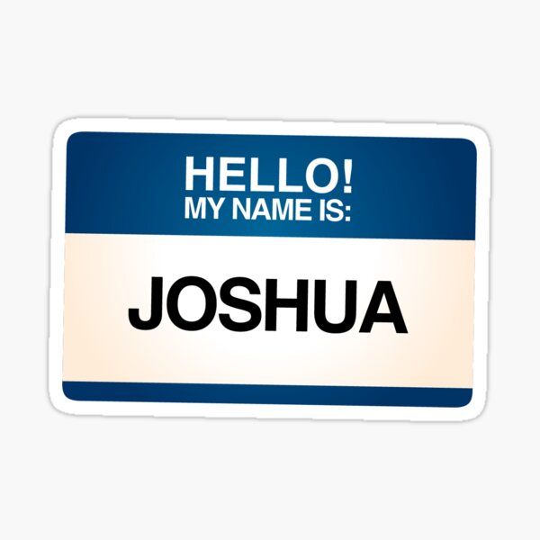 "NAMETAG TEES - JOSHUA" Sticker for Sale by webart | Redbubble