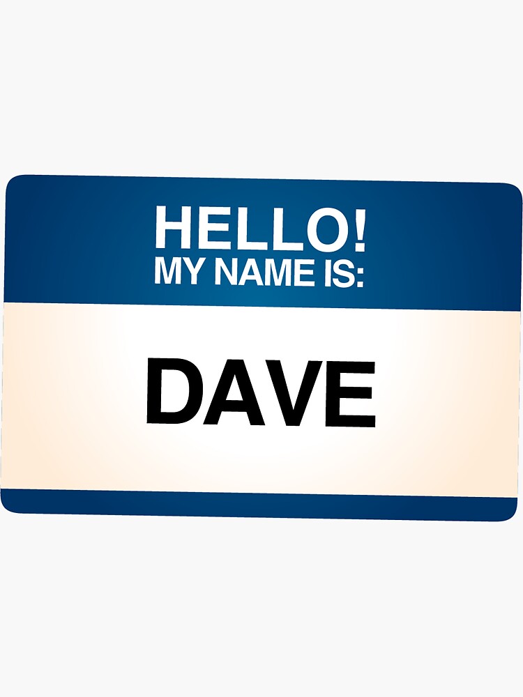 "NAMETAG TEES - DAVE" Sticker by webart | Redbubble