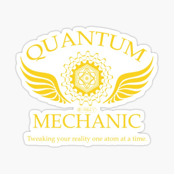 "QUANTUM MECHANIC" Sticker by GUS3141592 | Redbubble