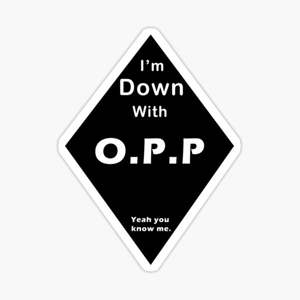 "I'm Down With OPP" Sticker for Sale by CornrowJezus | Redbubble