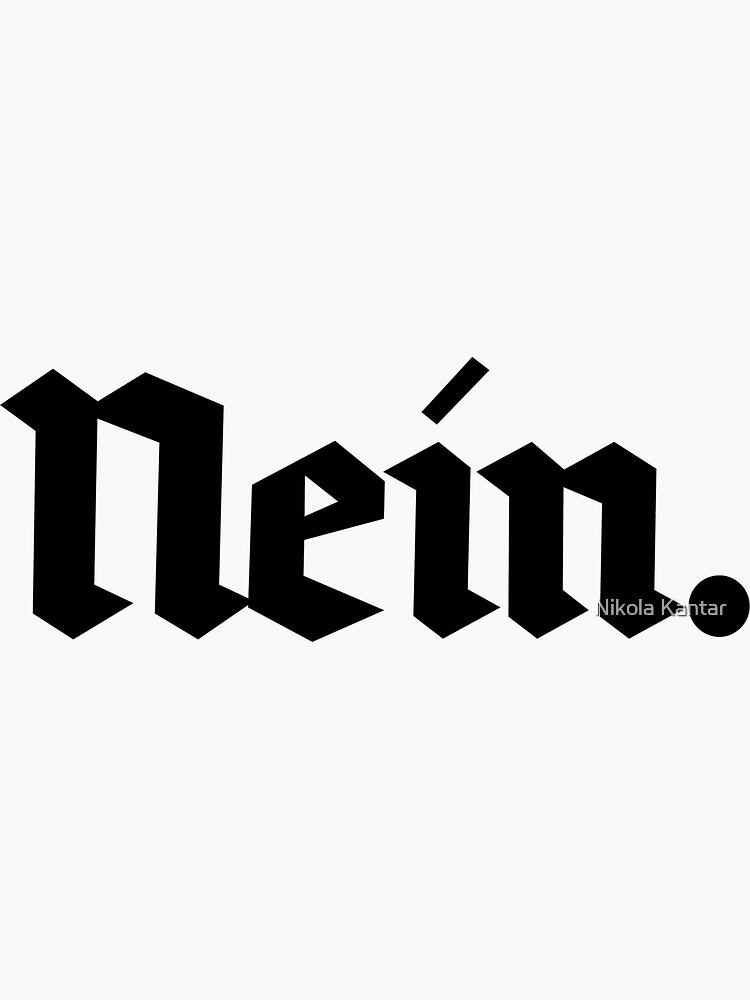 "Nein. (black text)" Sticker for Sale by altoid | Redbubble