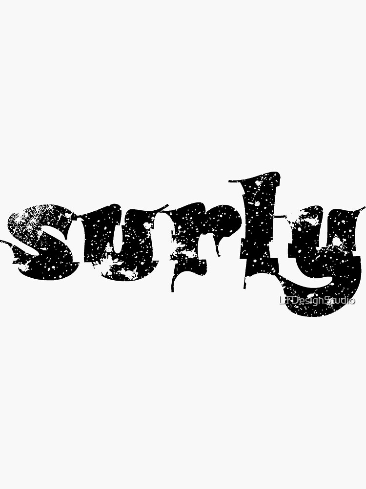 "Surly - Black Text" Sticker for Sale by LTDesignStudio | Redbubble