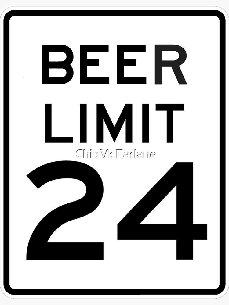 "BEER LIMIT 24" Sticker by ChipMcFarlane | Redbubble