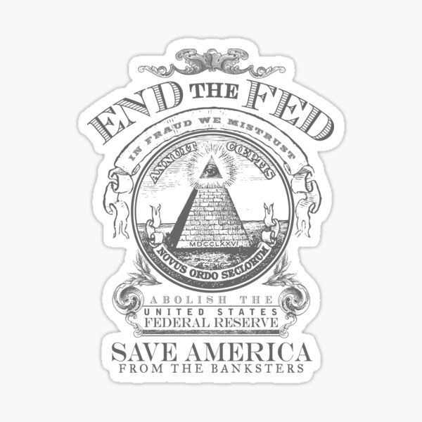 "End the Fed Shirt" Sticker by LibertyManiacs | Redbubble