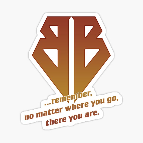 "No matter where you go, there you are" Sticker for Sale by StefWill ...