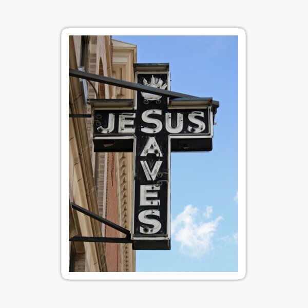 "Jesus Saves Sign" Sticker for Sale by Chris Bradshaw | Redbubble