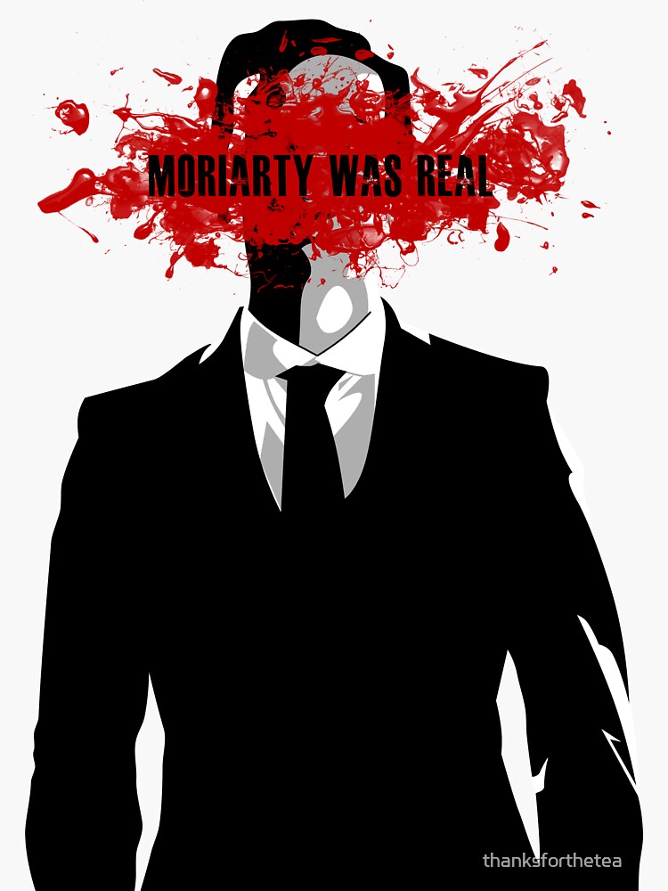 "MORIARTY WAS REAL" Sticker for Sale by thanksforthetea | Redbubble