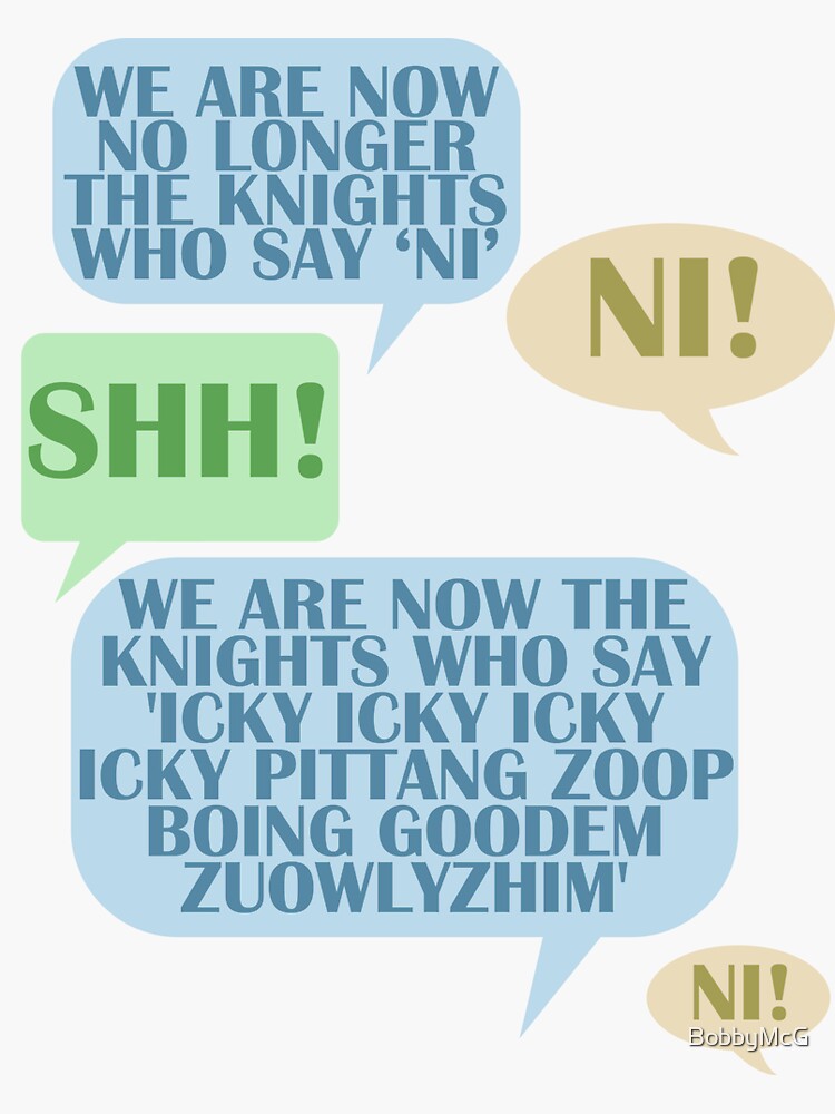 "We are now no longer the knights who say 'Ni' " Sticker for Sale by ...