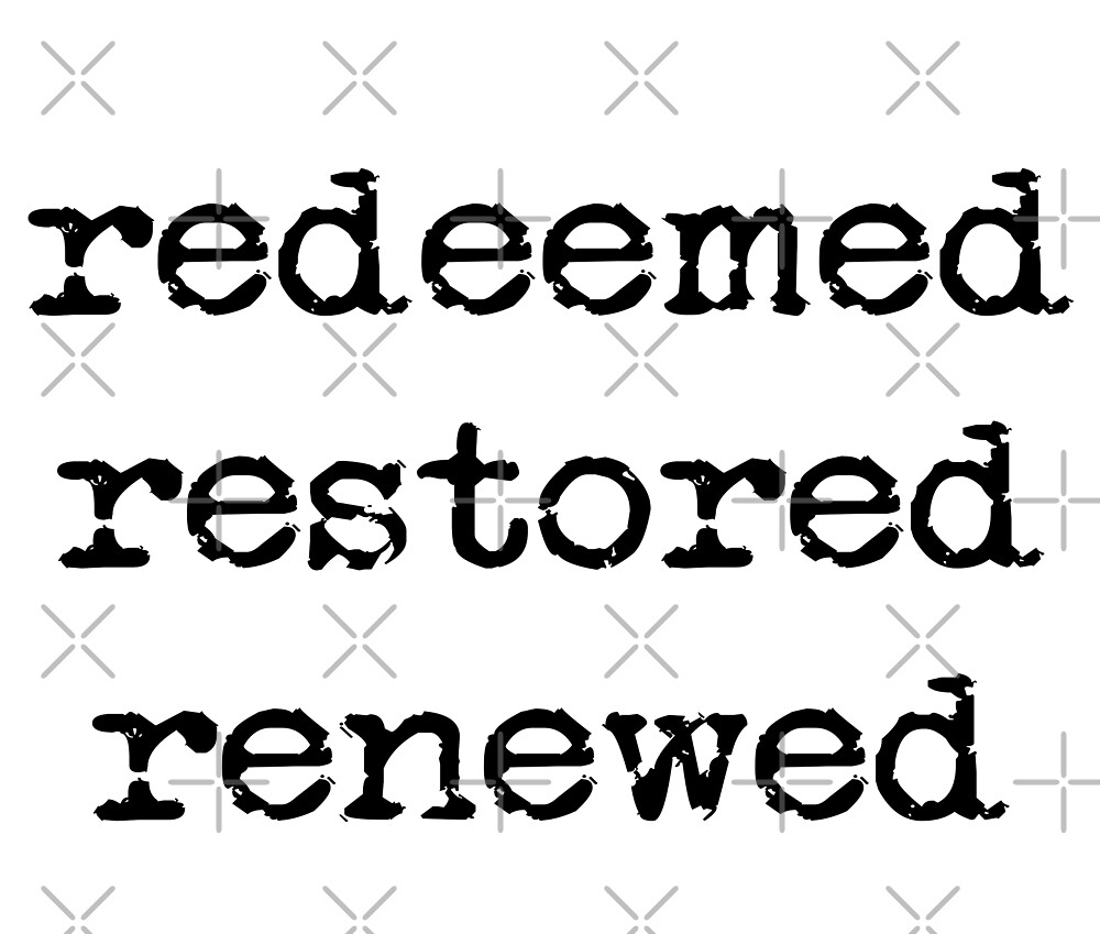 "Redeemed Restored Renewed Forgiven Christian " by colourmesouth ...