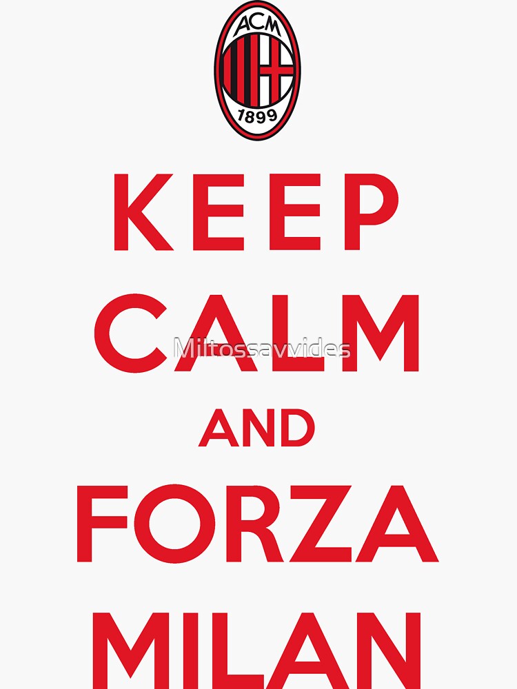 "Keep Calm And Forza Milan" Sticker for Sale by Miltossavvides | Redbubble