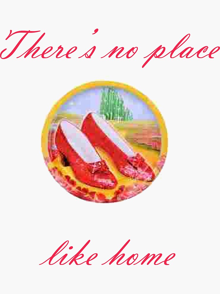 "There's no place like home (The Wizard Of Oz)" Sticker for Sale by ...