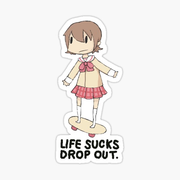 "life sucks drop out" Sticker for Sale by 4wex | Redbubble