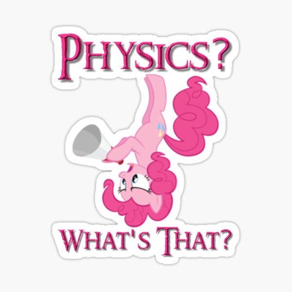 "Physics?" Sticker for Sale by imscootaloo | Redbubble