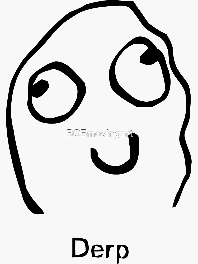 "derp meme" Sticker for Sale by 305movingart | Redbubble