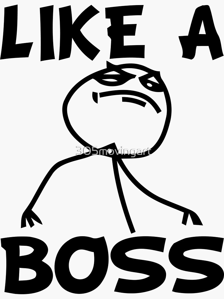 "Like a Boss Meme" Sticker for Sale by 305movingart | Redbubble