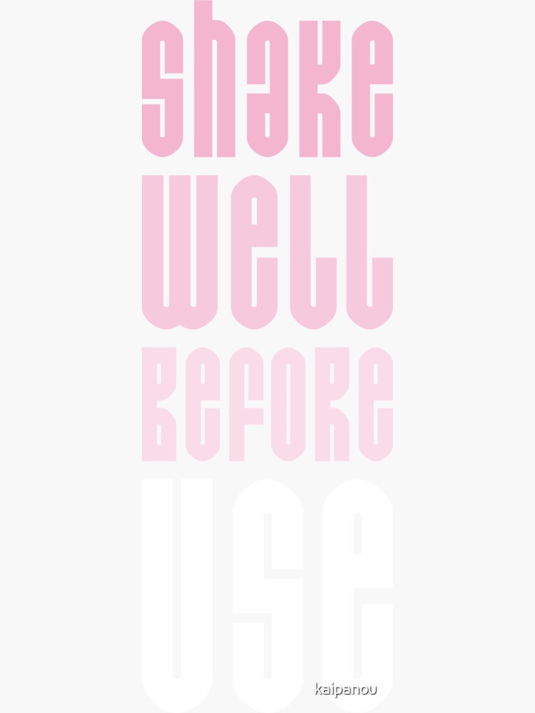 "shake well before use" Sticker for Sale by kaipanou | Redbubble