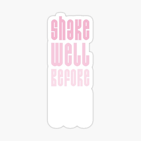 "shake well before use" Sticker for Sale by kaipanou | Redbubble
