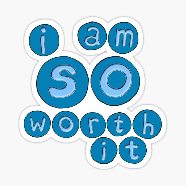 "Worth It" Sticker by micklyn | Redbubble