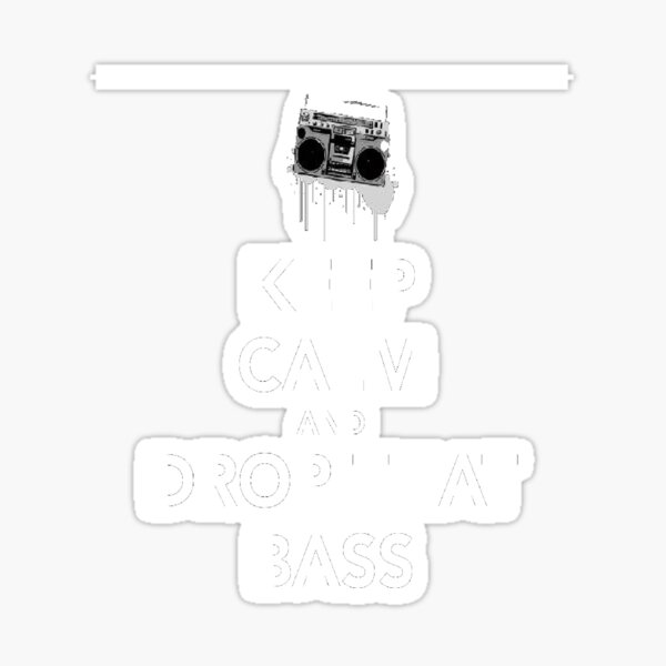 "Keep Calm Drop the Bass" Sticker for Sale by STricker | Redbubble