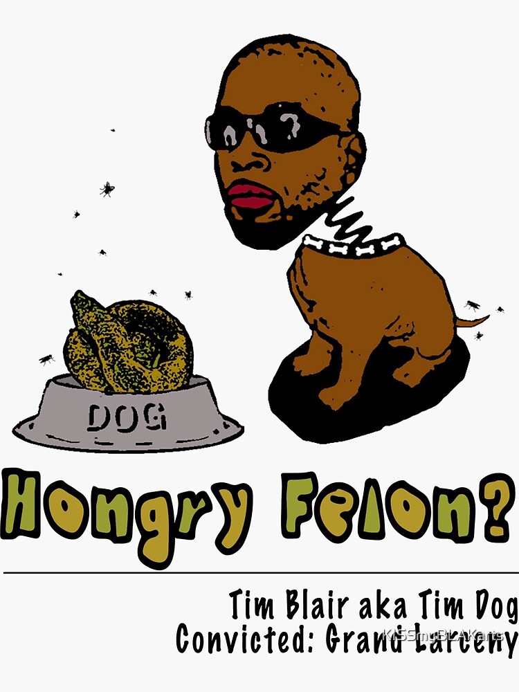 "TIM DOG can eat a..." Sticker for Sale by KISSmyBLAKarts | Redbubble