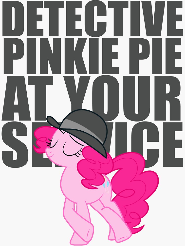 "Detective Pinkie Pie at Your Service" Sticker by Casteal | Redbubble