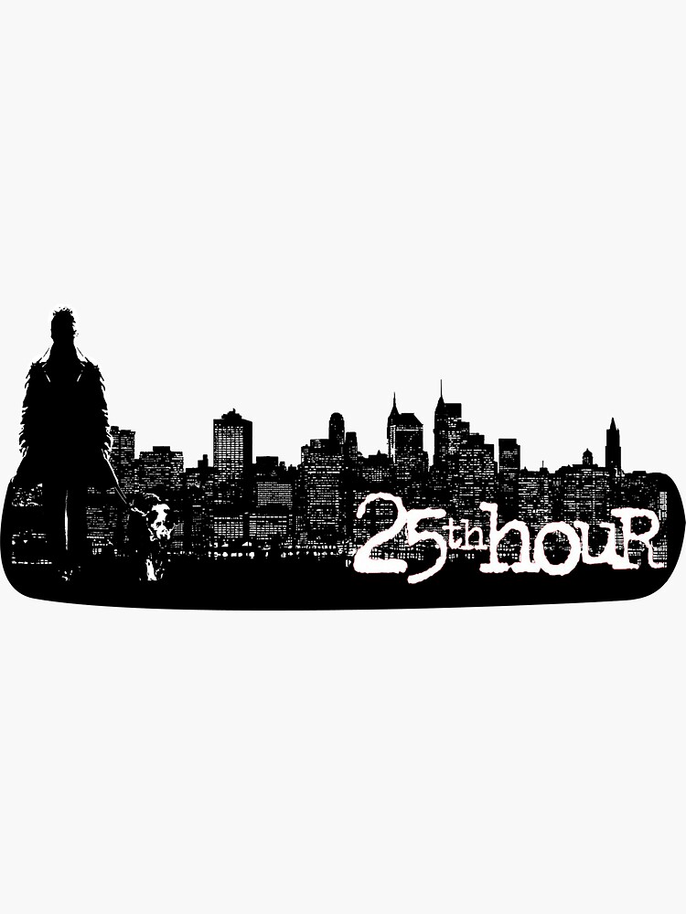 "25th hour" Sticker for Sale by natbern | Redbubble