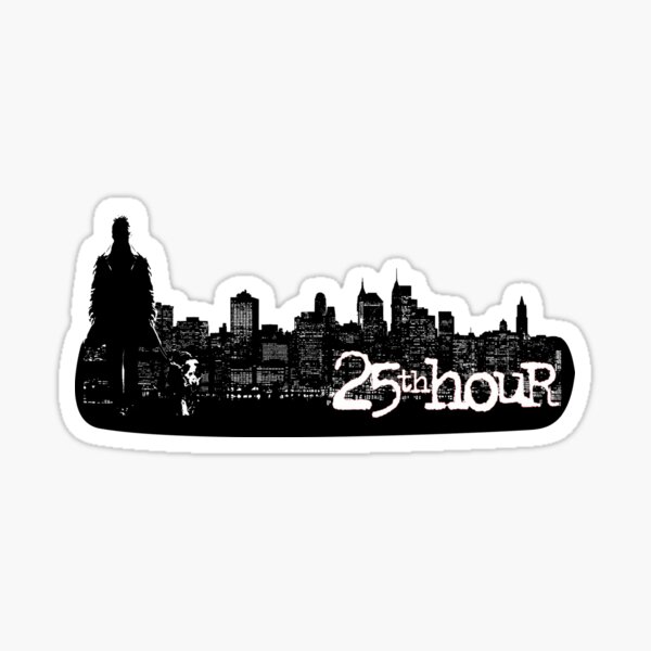 "25th hour" Sticker for Sale by natbern | Redbubble